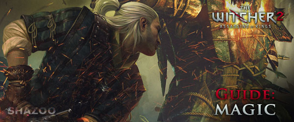 Гайд Witcher 2 – Магия (Magic) - Shazoo